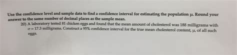solved use the confidence level and sample data to find a