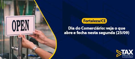 Fortaleza Ce Dia do Comerciário veja o que abre e fecha nesta segunda
