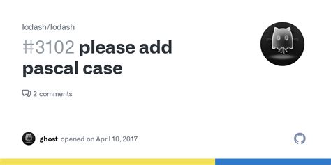 Please Add Pascal Case · Issue 3102 · Lodashlodash · Github