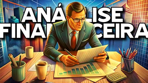 AnÁlise Financeira Liquidez Endividamento E Rentabilidade Youtube