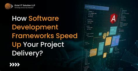 How Software Development Frameworks Accelerate Delivery