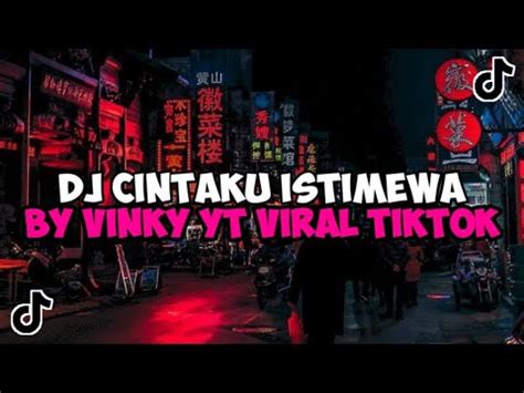 DJ CINTAKU ISTIMEWA VINKY YT JEDAG JEDUG MENGKANE VIRAL TIKTOK DJ