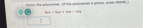 Solved Factor The Polynomial If The Polynomial Is Prime