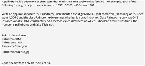 Solved A Palindrome Is A Sequence Of Characters That Read