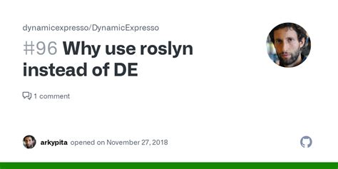 Why Use Roslyn Instead Of De · Issue 96 · Dynamicexpresso