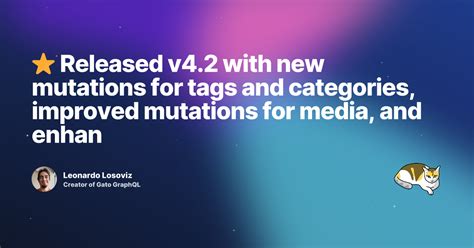 ⭐️ released gato graphql v4 2 with new mutations for tags and