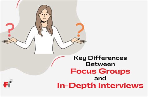 Key Differences Between Focus Groups And In Depth Interviews