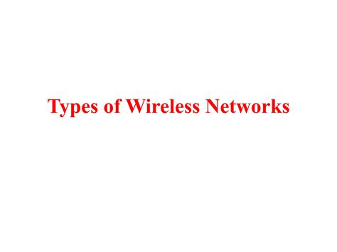 Types O Wireless Networks In Computer Networks Ppt