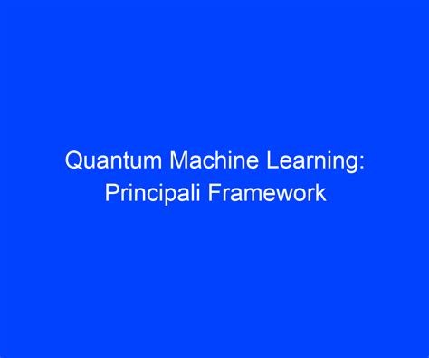 Quantum Machine Learning Principali Framework Riccardo De Bernardinis