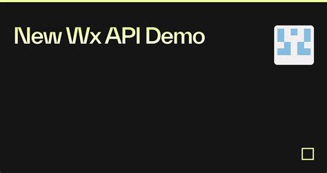 New Wx API Demo Codesandbox