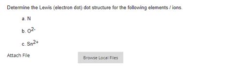 Solved Determine The Lewis Electron Dot Dot Structure For Chegg