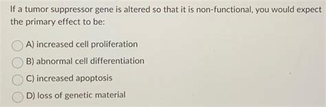 Solved Please Help Thanks If A Tumor Suppressor Gene Is
