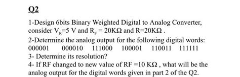 solved 1 design 6bits binary weighted digital to analog