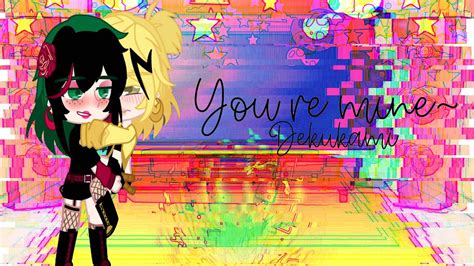 Youre Mine~ Dekukami Youtube