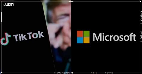 Tiktok 下位買家曝光，美國總統川普證實為「微軟 Microsoft」！ Juksy 街星