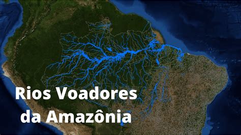 Rios Voadores Da Amazônia Distribuição Da Água [amazônia