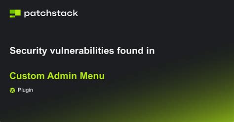 Custom Admin Menu Vulnerabilities Patchstack