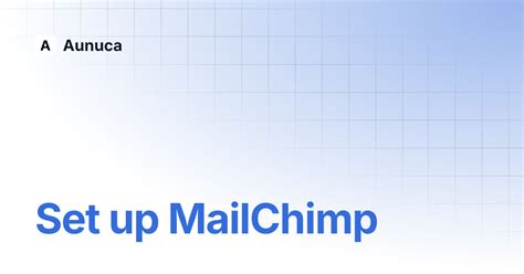Set Up MailChimp Aunuca