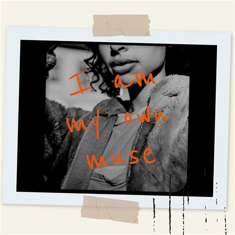 I Am My Own Muse Free Photo Rawpixel