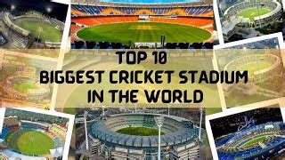 Top 10 World s Biggest Cricket Stadium वशव क 10 सबस Doovi