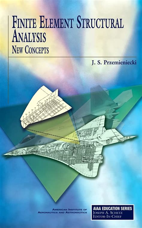 Buy Finite Element Structural Analysis New Concepts Aiaa Education