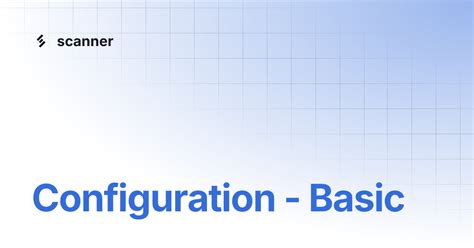 Configuration Basic Scanner