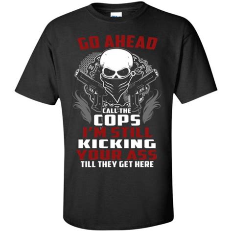 Go Ahead Call The Cops Im Still Kicking Your Ass Till By Ararely