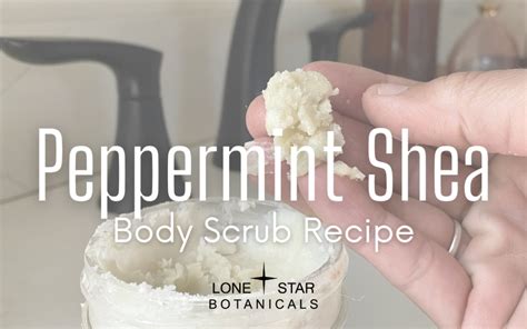 Peppermint Shea Butter Scrub Lone Star Botanicals