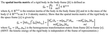 The spatial inertia matrix of a rigid body in the body frame b is defined as 𝒢b ℝ n n