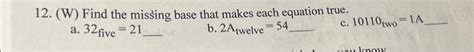 Solved W Find The Missing Base That Makes Each Chegg Com