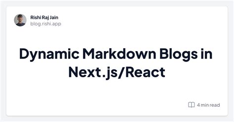 Dynamic Markdown Blogs In Nextjsreact