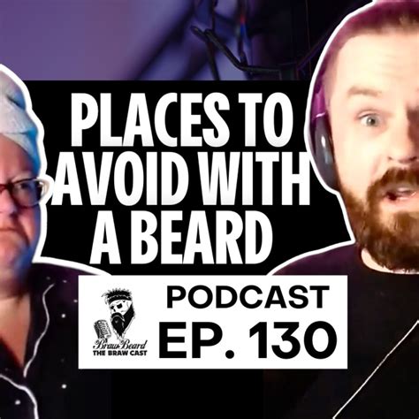 Places To Avoid With A Beard The Braw Cast Best Beard Podcast The Braw Cast Braw Beard