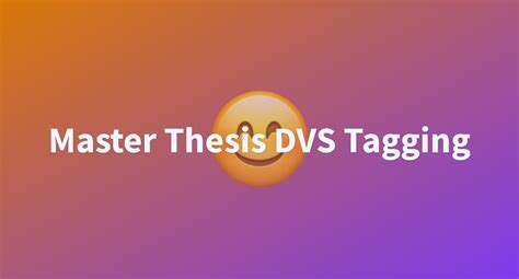 Master Thesis DVS Tagging A Hugging Face Space By LukasGe