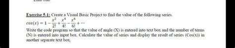 Solved Exercise 5 1 Create A Visual Basic Project To Find