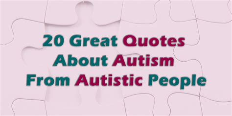 20 Great Quotes About Autism From Autistic People