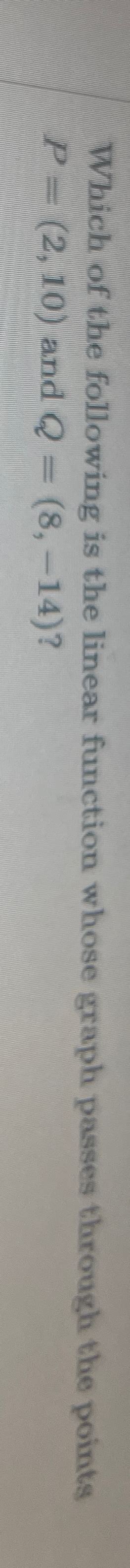 Solved Which Of The Following Is The Linear Function Whose