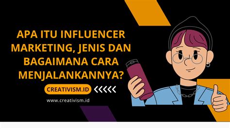 Apa Itu Influencer Marketing Jenis Dan Bagaimana Cara Menjalankannya