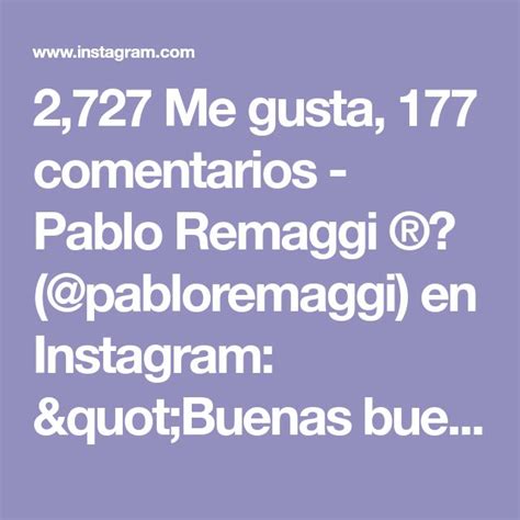 2 727 Me Gusta 177 Comentarios Pablo Remaggi Pabloremaggi En