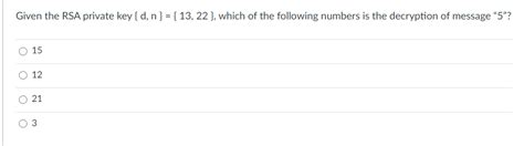Solved Given The Rsa Private Key D N 13 22 Which