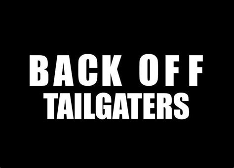 Back Off Tailgaters Tailgater Tailgate Funny Sticker Vinyl Decal Car