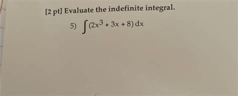 Solved [2 ﻿pt] ﻿evaluate The Indefinite