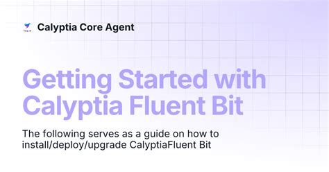 Getting Started With Calyptia Fluent Bit Calyptia Core Agent