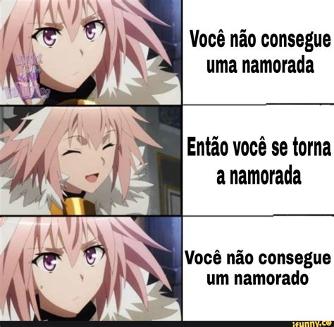 Uma Namorada Você Não Consegue Então Você Se Torna A Namorada Você Não