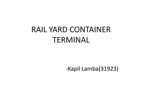 Rail Yard Container Terminal Pptx