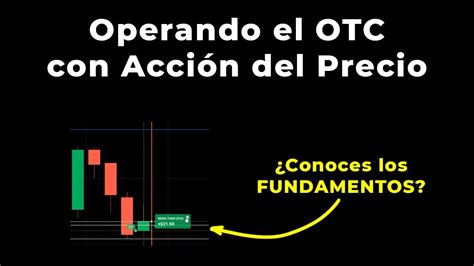 Trading Con Estrategias BÁsicas Y Acción Del Precio En Otc Youtube