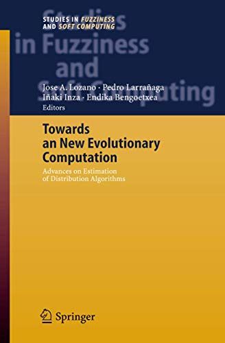 Towards A New Evolutionary Computation Advances On Estimation Of