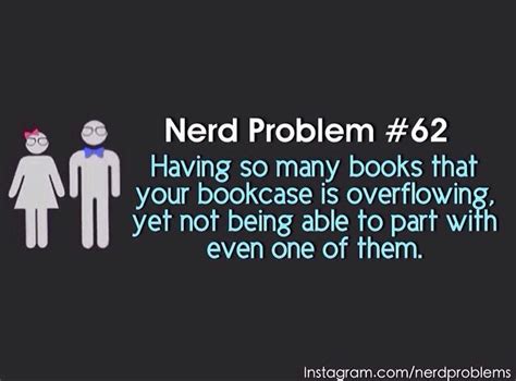 Nerd Problem Having Too Many Books