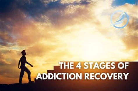 The Four Stages Of Addiction Recovery The Freedom Center