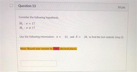 Solved Question 13 10 Pts Consider The Following Hypothesis