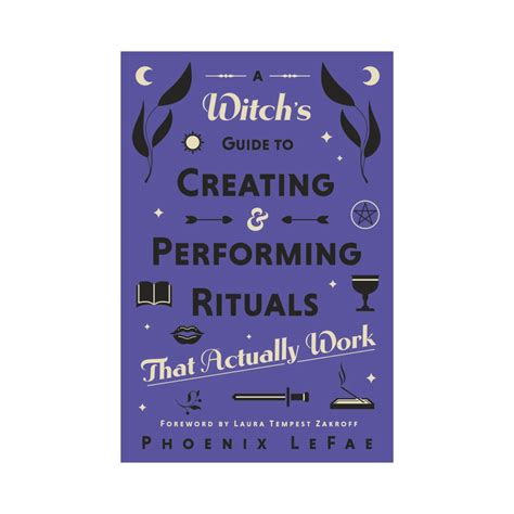 A Witchs Guide To Creating And Performing Rituals That Actually Work
